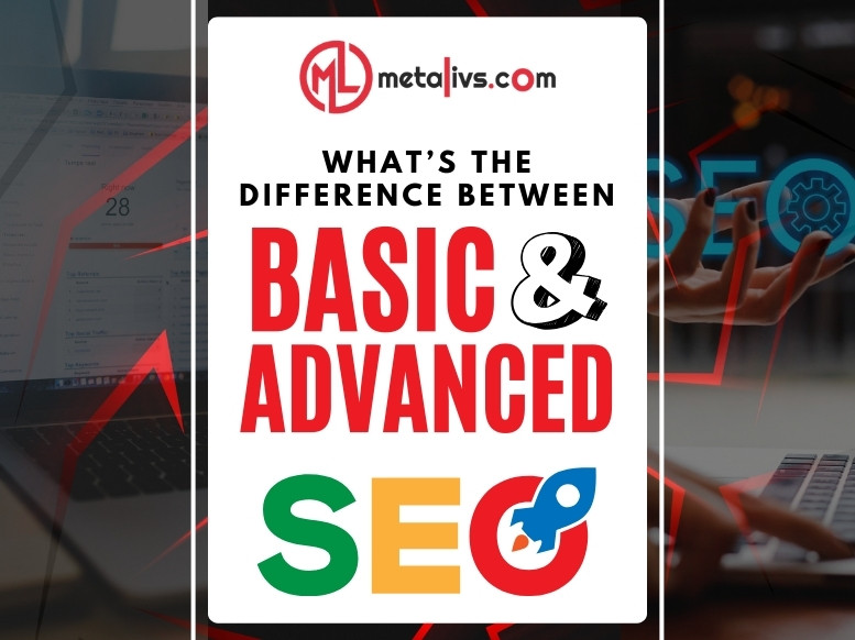 What’s the Difference Between Basic and Advanced SEO